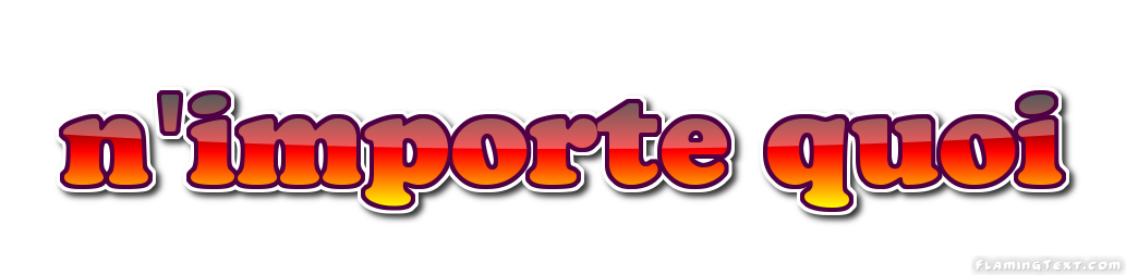 n'importe quoi Logo | Outil de conception de logo gratuit de Flaming Text
